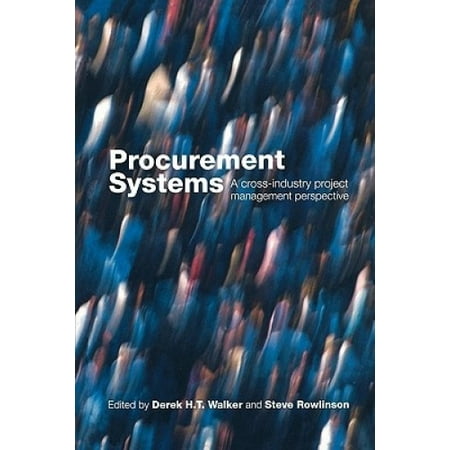 Procurement Systems: A Cross-Industry Project Management Perspective ...