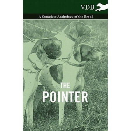The Pointer - A Complete Anthology of the Breed | Walmart Canada