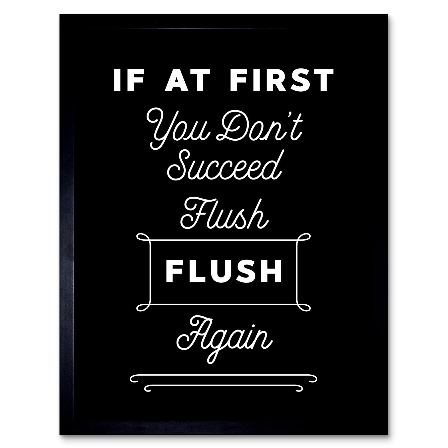 Funny Toilet Sign If At First You Don't Succeed Flush Again Funny ...