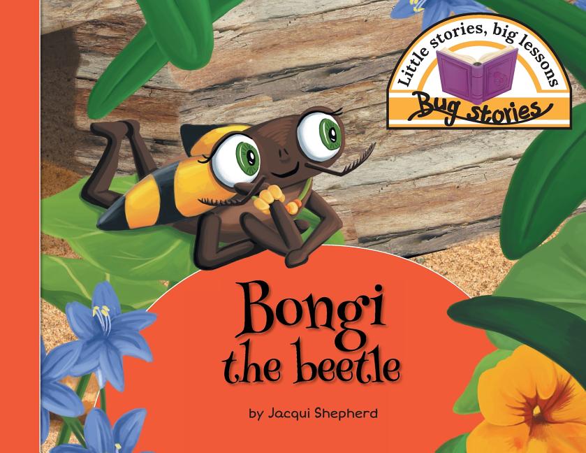 Bug Stories: Bongi the beetle : Little stories, big lessons (Paperback ...