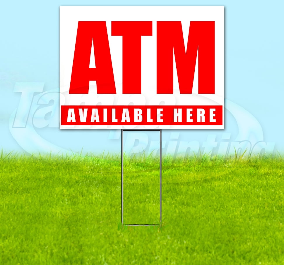 Atm Available Here (18" x 24") Yard Sign, Includes Metal Step Stake ...