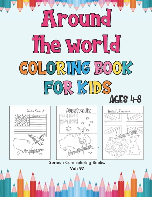 Cute Coloring Books: Around The World Coloring Book for Kids Ages 4-8 ...