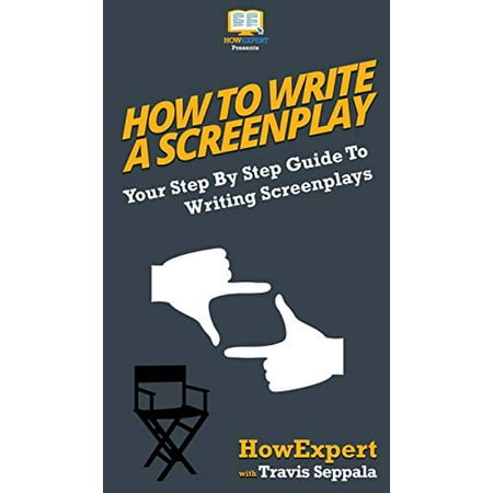 How To Write a Screenplay: Your Step By Step Guide To Writing ...