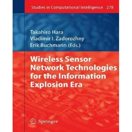 Wireless Sensor Network Technologies for the Information Explosion Era ...