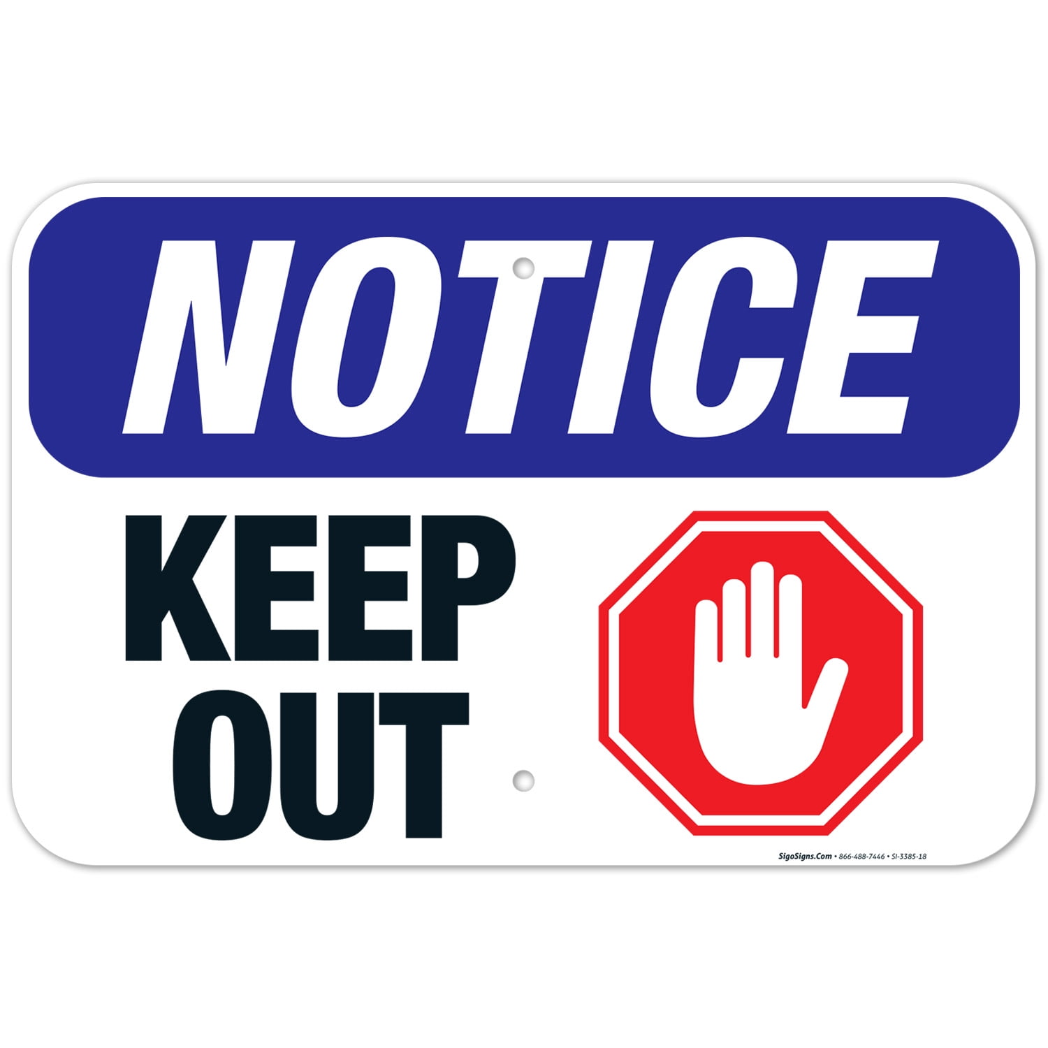 Notice Keep Out Sign, OSHA Sign, 12x18 Aluminum - Walmart.com
