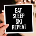 3drose, Eat Sleep Ski Repeat. White Lettering on Black Background., 6 ...
