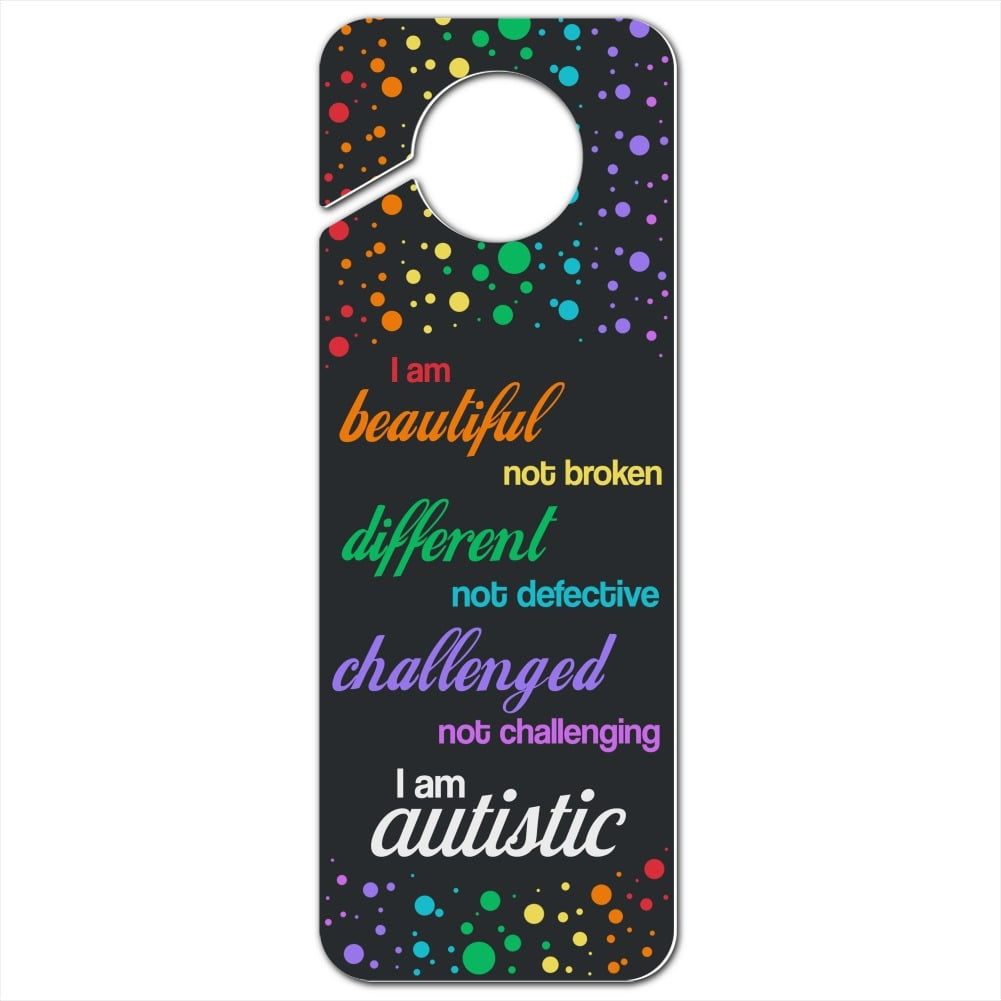 Beautiful Not Broken I Am Autistic Autism Plastic Door Knob Hanger Sign ...