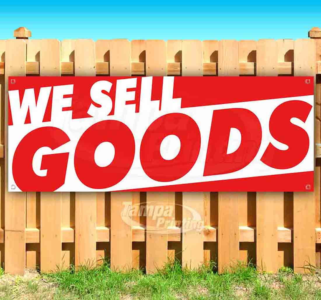 We Sell Goods 13 oz Vinyl Banner With Metal Grommets - Walmart.com