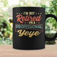 Yeye Grandpa Gift Im A Professional Yeye Coffee Mugs - Walmart.com