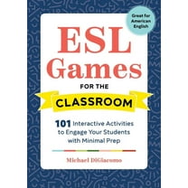 ESL Games for the Classroom: 101 Interactive Activities to Engage Your ...