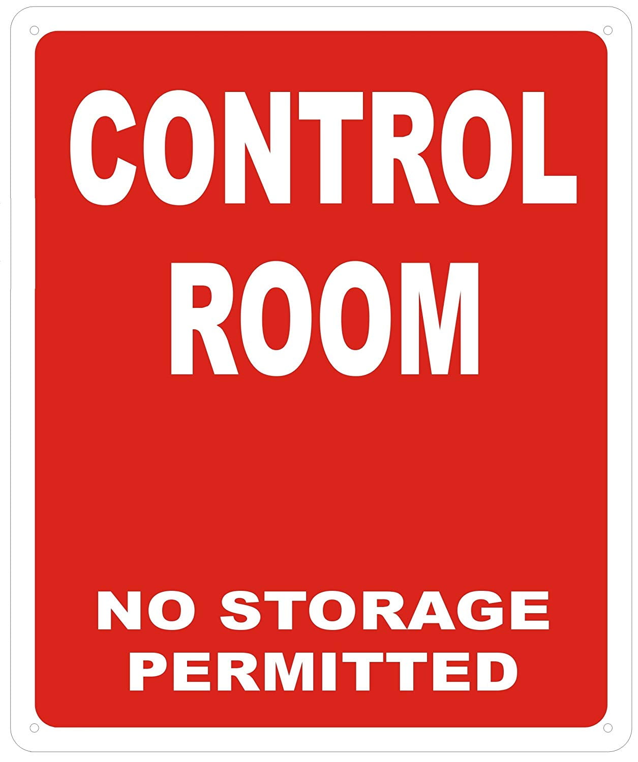 CONTROL ROOM NO STORAGE ALLOWED SIGN ( Reflective !!! ALUMINUM , 10X12 ...