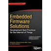 Embedded Firmware Solutions: Development Best Practices for the ...