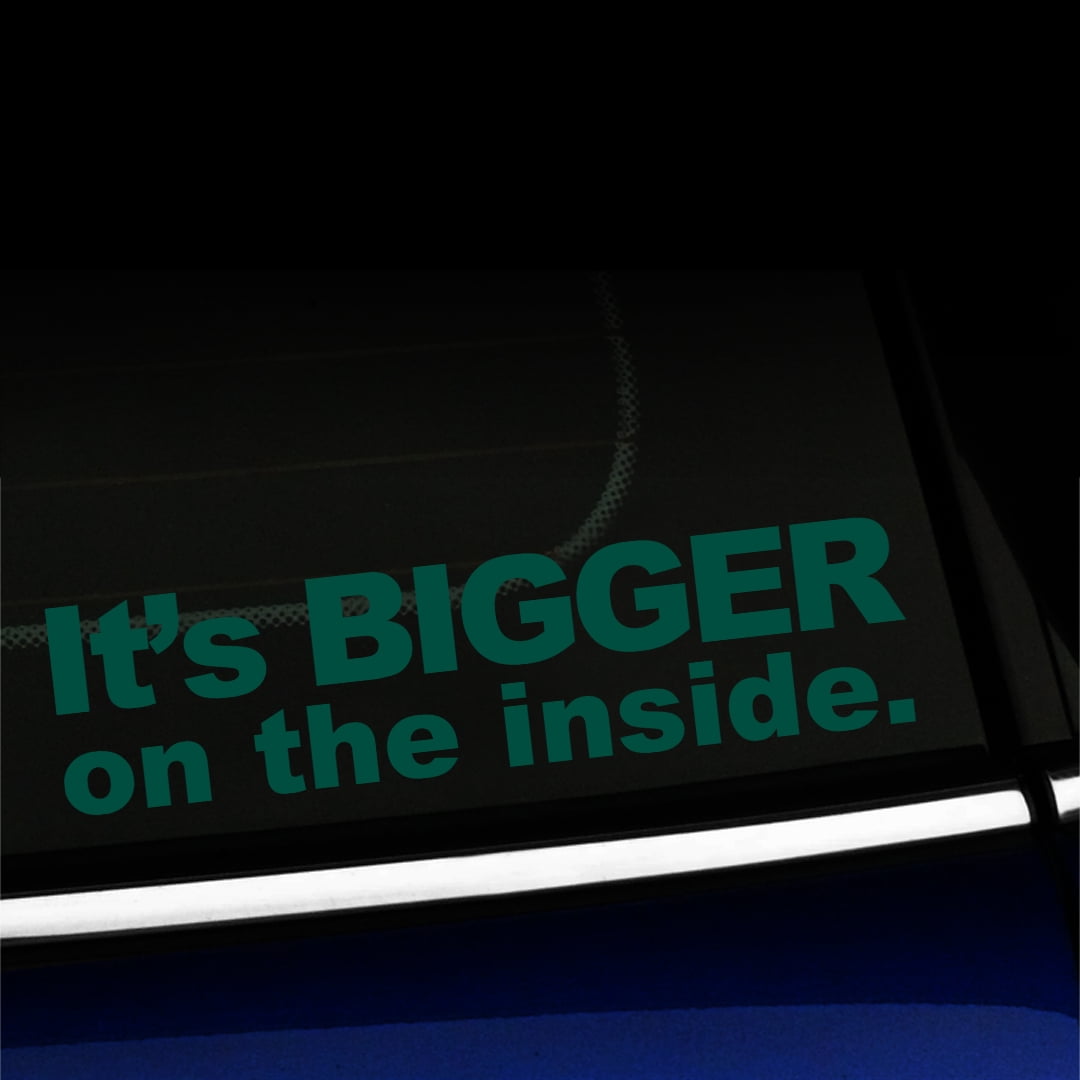 It's Bigger on the Inside - Vinyl Decal - Choose Color - [DARK GREEN ...