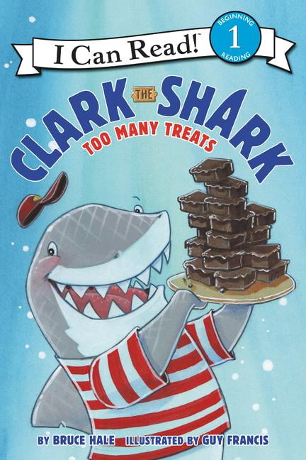 Clark the Shark: Too Many Treats (Paperback) - Walmart.com - Walmart.com