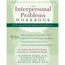 The Interpersonal Problems Workbook: ACT to End Painful Relationship ...