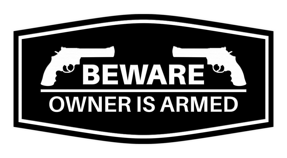 Fancy Beware Owner is Armed Sign (Black) - Small - Walmart.com