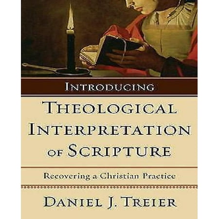 Introducing Theological Interpretation of Scripture: Recovering a ...