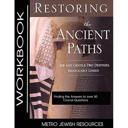 Restoring the Ancient Paths- Workbook: The Purpose of Jew and Gentile ...
