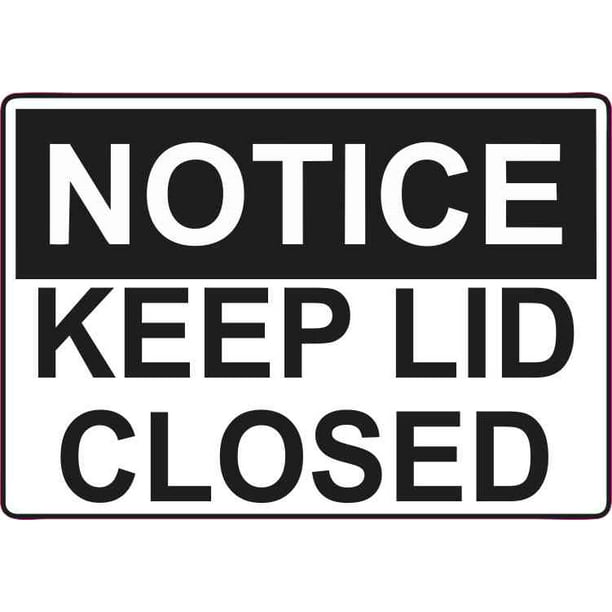 5in x 3.5in Notice Keep Lid Closed Sticker Vinyl Sign Decal Door ...