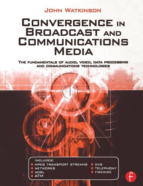 Convergence in Broadcast and Communications Media (Edition 1 ...