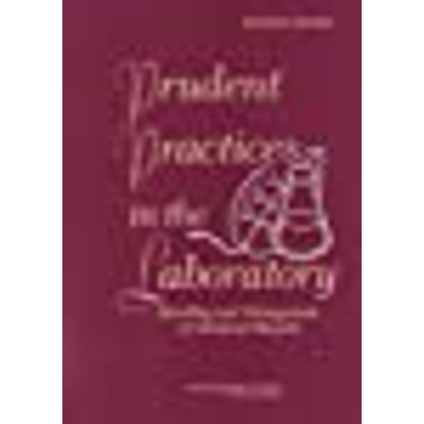 Prudent Practices in the Laboratory: Handling and Management of ...