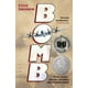 Bomb: The Race to Build--And Steal--The World's Most Dangerous Weapon ...