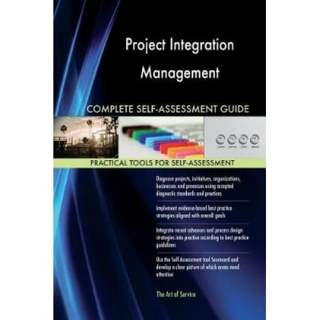 Project Integration Management Complete Self-Assessment Guide | Walmart ...