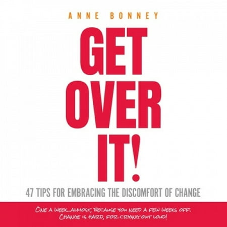 Get Over It: 47 Tips for Embracing the Discomfort of Change | Walmart ...