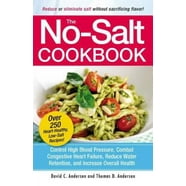 You Won't Believe It's Salt-Free: 125 Healthy Low-Sodium and No-Sodium ...