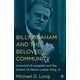 Billy Graham and the Beloved Community : America's Evangelist and the ...