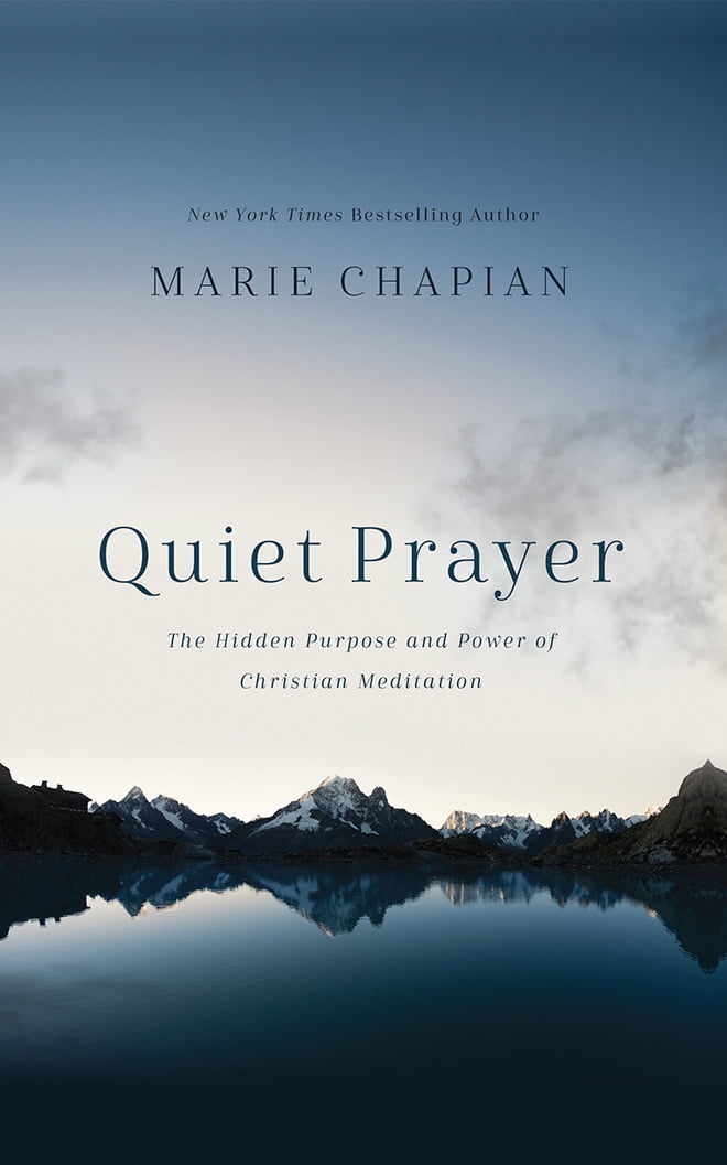 Quiet Prayer: The Hidden Purpose and Power of Christian Meditation ...