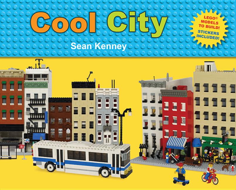 Sean Kenney's Cool Creations: Cool City : Lego(tm) Models to Build ...