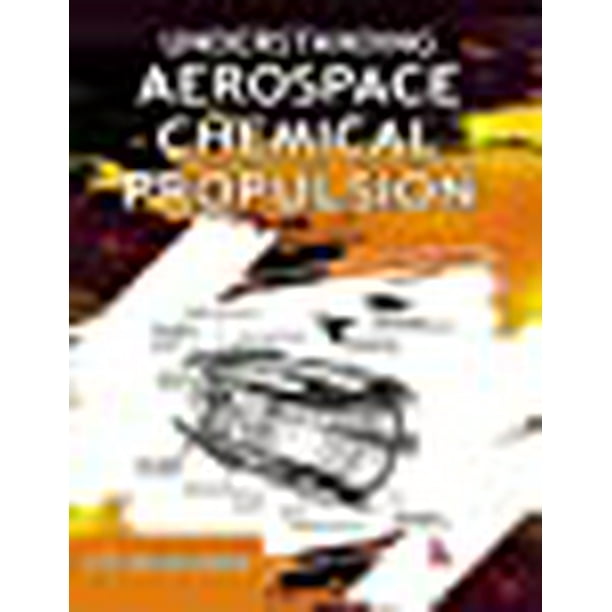Understanding Aerospace Chemical Propulsion - Walmart.com