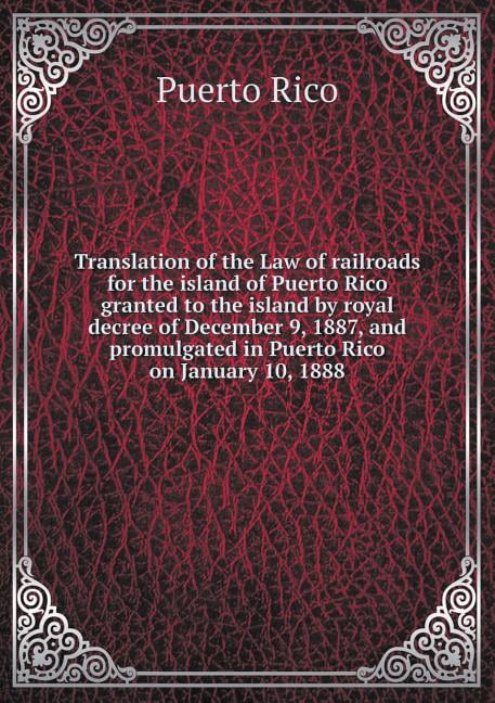 Translation of the Law of railroads for the island of Puerto Rico ...