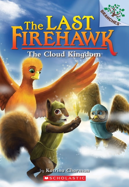 Last Firehawk: The Cloud Kingdom: A Branches Book (the Last Firehawk #7 ...