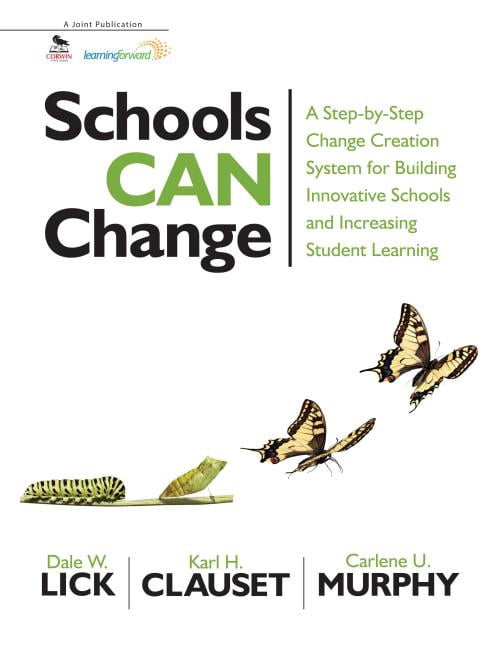 Schools Can Change : A Step-by-Step Change Creation System for Building ...