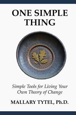Pre-Owned One Simple Thing: Simple Tools for Living Your Own Theory of ...