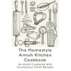 Amish Community Cookbook: Simply Delicious Recipes from Amish and ...