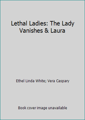 Pre-Owned Lethal Ladies: The Lady Vanishes & Laura (Hardcover ...