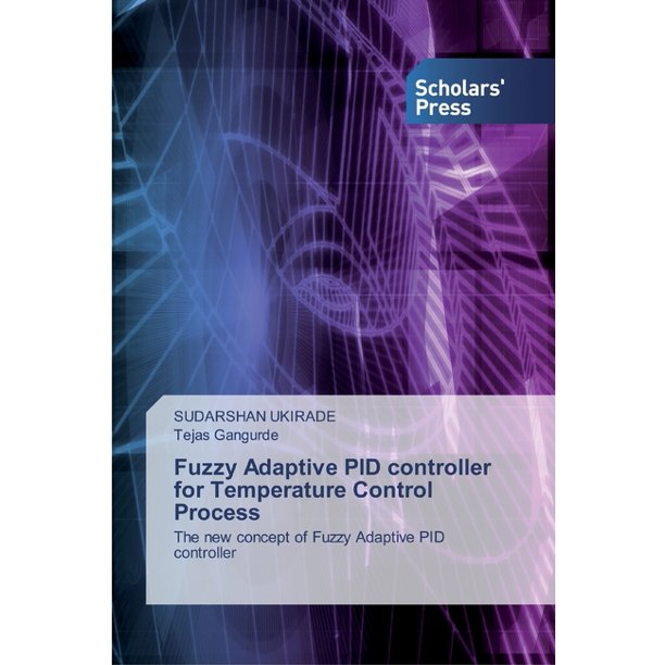 Fuzzy Adaptive PID controller for Temperature Control Process (Paperback) - Walmart.com