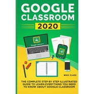 Google Classroom: Google Classroom 2020 : he Most Updated Guide for ...