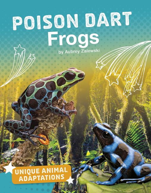 Unique Animal Adaptations: Poison Dart Frogs (Paperback) - Walmart.com