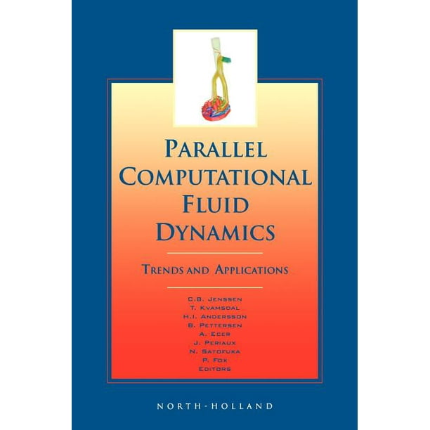 Parallel Computational Fluid Dynamics 2000: Trends and Applications (Hardcover) - Walmart.com