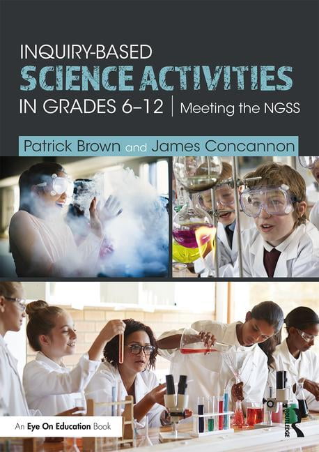 Inquiry-Based Science Activities in Grades 6-12 : Meeting the Ngss ...