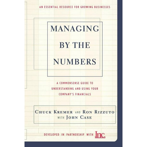 Managing by the Numbers : A Commonsense Guide to Understanding and ...