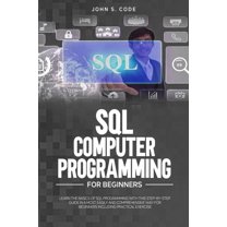 SQL Database Programming: The Ultimate Guide to Learning SQL Database ...