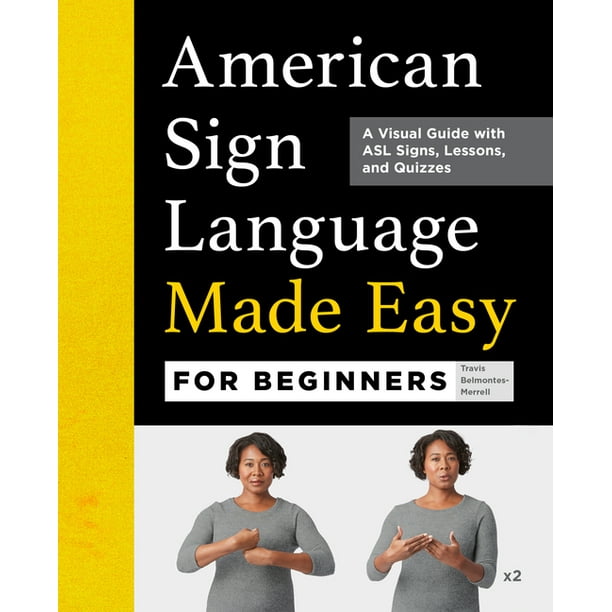 American Sign Language Made Easy for Beginners : A Visual Guide with ...