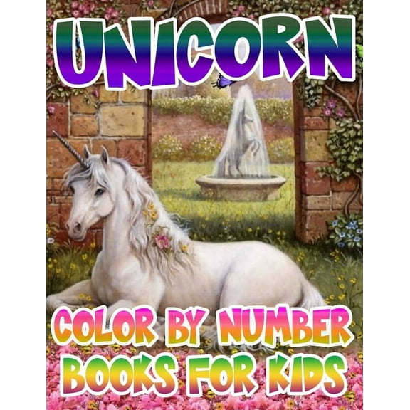 Unicorn Color By Number Book For Kids Ages 6: Unicorn Coloring Activity ...