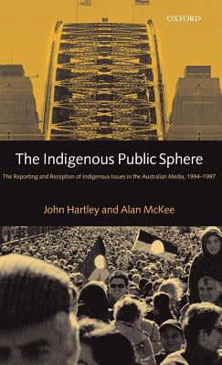 Pre-Owned The Indigenous Public Sphere: The Reporting and Reception of ...