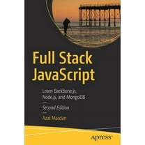 Full Stack JavaScript: Learn Backbone.Js, Node.Js, and MongoDB, (Paperback) - Walmart.com